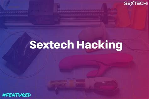 Diy Sextech How To Get Started In Sextech Hacking