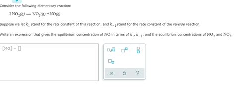 Solved Consider the following elementary reaction: 2 NO2(g) | Chegg.com
