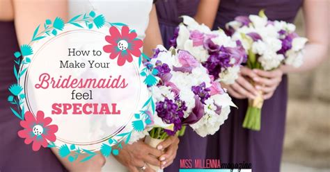 How To Make Your Bridesmaids Feel Special