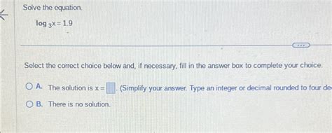Solved Solve The Equation Log3x 1 9Select The Correct Choice Chegg Com