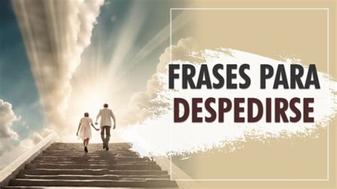 Frases De Despedida Cortas Y Hermosas Para Un Ser Querido Fallecido