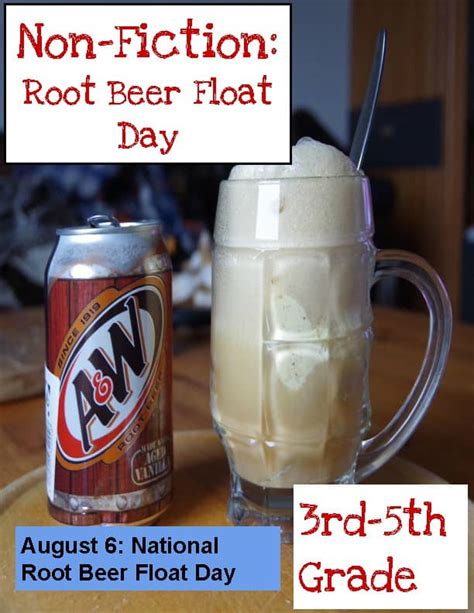 August 6 National Root Beer Float Day Non Fiction And Fiction 3rd