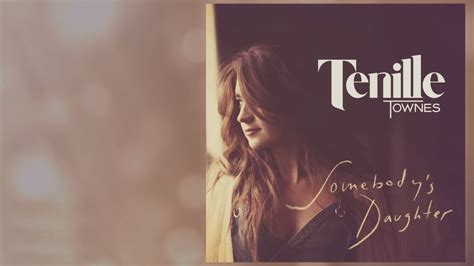 Tenille Townes Releases Emotional “somebodys Daughter” Music Video