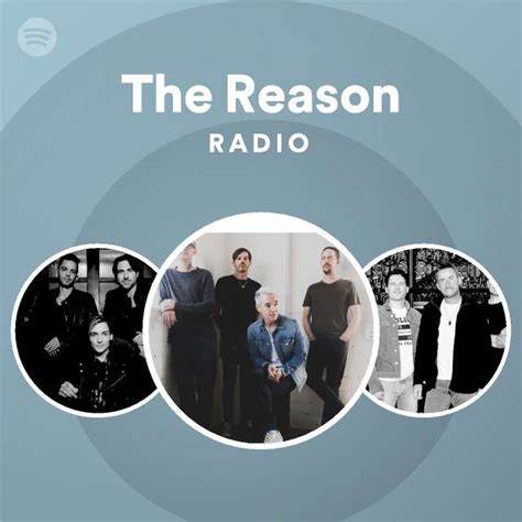 The Reason Radio Playlist By Spotify Spotify