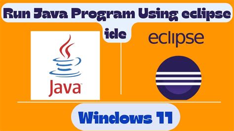 How To Run Java Program In Eclipse Ide On Windows 11 Step By Step