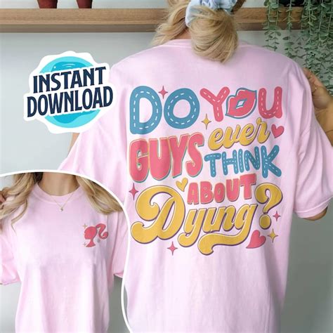 Barbie Do You Guys Ever Think About Dying Etsy