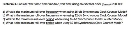 solved consider the timer modules of the pic32 assume 16 bit