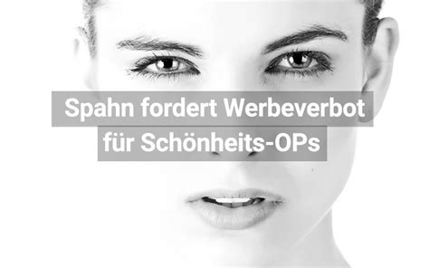 Spahn Werbeverbot für Schönheits Operationen praktischArzt