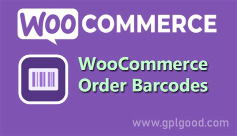 Order Barcodes Extension For Woocommerce Gpl Good