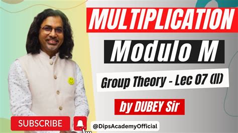Multiplication Modulo M Group Theory Lecture 7 Ii By Dubey Sir Csir Net Iit Jam Math