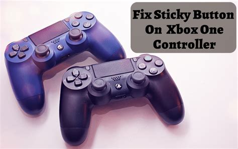 Why Is My Xbox One Controller Button Sticking