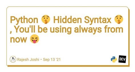 Python 🤫 Hidden Syntax 🤫 Youll Be Using Always From Now 😝 Rdevto