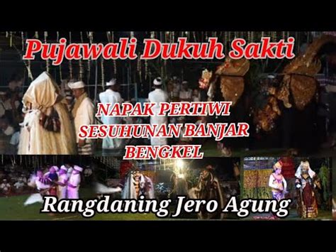 NAPAK PERTIWI PUJAWALI PURA DUKUH SAKTI SESUHUNAN DESA ADAT BANJAR