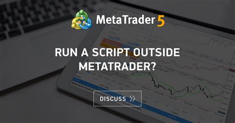 Run A Script Outside Metatrader Metatrader 4 Mql4 And Metatrader 4 Mql4 Programming Forum