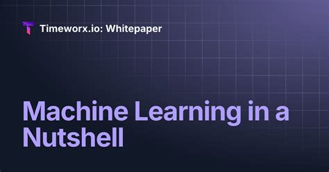Machine Learning In A Nutshell Whitepaper