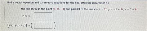 Solved Find A Vector Equation And Parametric Equations For