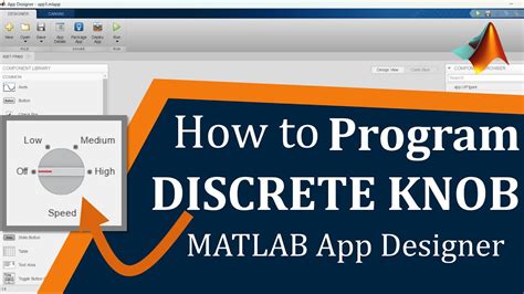 How To Use Discrete Knob In Matlab App Designer Matlab App Designer Tutorial 7 Youtube