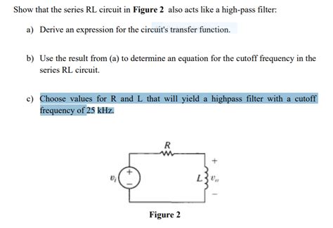 Solved Show That The Series Rl Circuit In Figure 2 Also Acts Like A