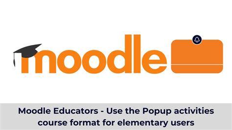 Moodle Educators Use The Popup Activities Course Format For