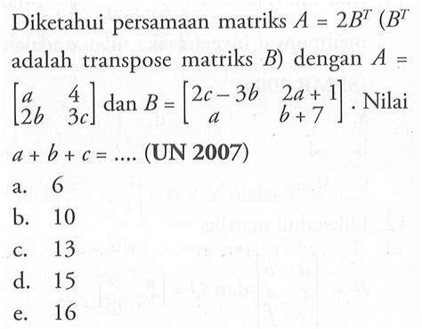 Diketahui Persamaan Matriks A 2B T B T Adalah Transpose