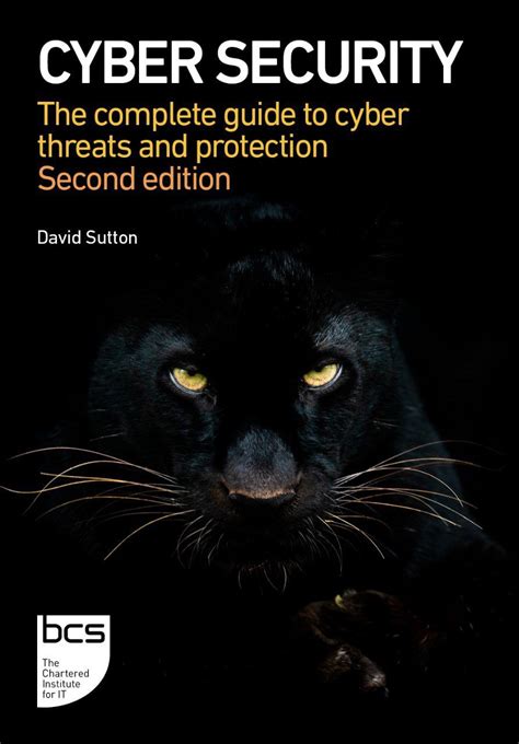 Bcs Cyber Security The Complete Guide To Cyber Threats And