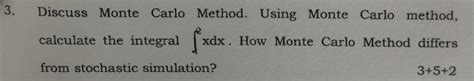 Solved Discuss Monte Carlo Method Using Monte Carlo Method