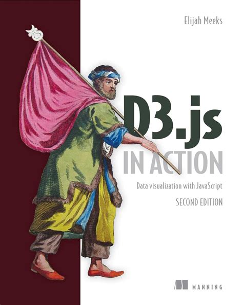 d3 js in action data visualization with javascript meeks elijah