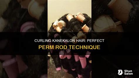 Curling Kanekalon Hair: Perfect Perm Rod Technique | ShunSalon