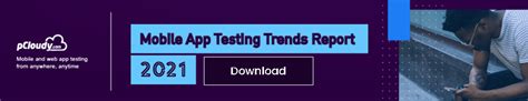A Summary Of The Mobile App Testing Trends Report 2021