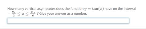 Solved How Many Vertical Asymptotes Does The Function