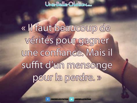 Il Faut Beaucoup De Vérités Pour Gagner Une Confiance Mais Il Suffit