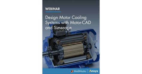 Ansys Electronics On Linkedin Design Motor Cooling Systems With Motor Cad And Simscape Free