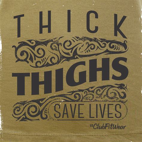 Thick Thighs Save Lives Clubfitwear