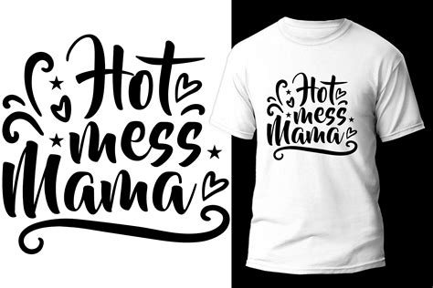 Hot Mess Mama Funny T Shirt Design Graphic By Rahnumaat690 · Creative