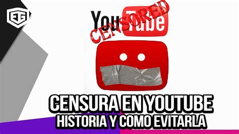 La Censura En Youtube Y Como Evitarla Youtube