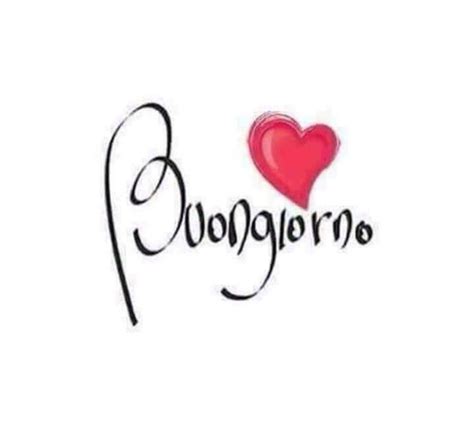 Buongiorno BuongiornoATe It Buongiorno Immagini Buongiorno
