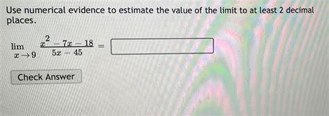 Solved Use Numerical Evidence To Estimate The Value Of The Chegg