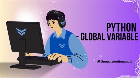 Python Global Variable Explained Global Variable Scope In Pythonwhat