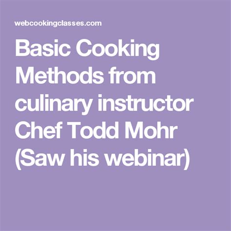 Basic Cooking Methods By Chef Todd Mohr