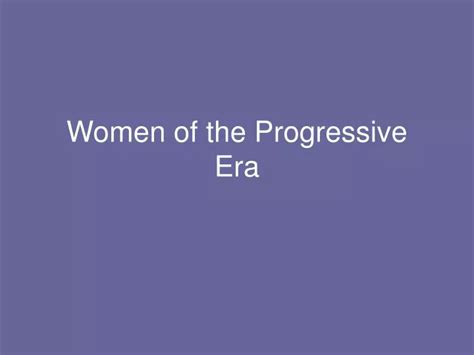 Ppt Women Of The Progressive Era Powerpoint Presentation Free