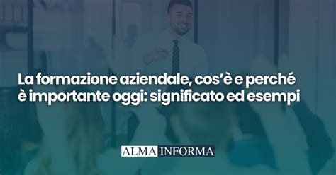 Alma Laboris Business School La Formazione Aziendale Cosè E Perché
