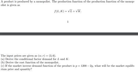 Solved A Product Is Produced By A Monopolist The Production Chegg