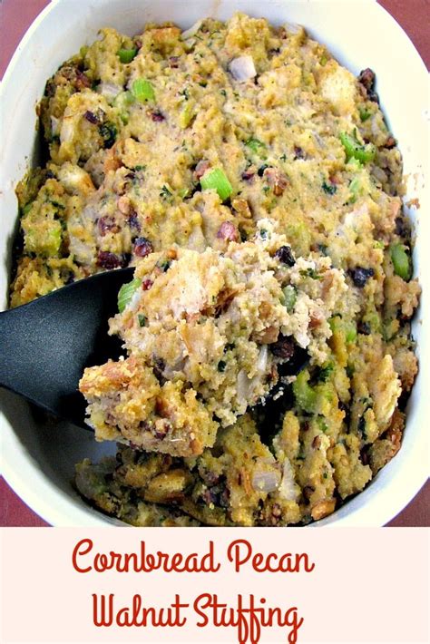 Cornbread Pecan Walnut Stuffing Rants From My Crazy Kitchen