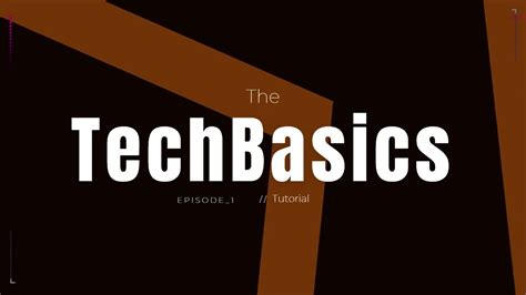 The Techbasics Tutorial 1 Youtube