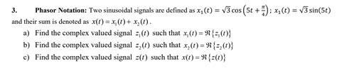 Solved Phasor Notation Two Sinusoidal Signals Are Defined
