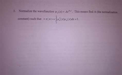 solved 1 normalize the wavefunction y x ae this means chegg