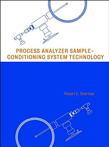 Process Analyzer Sample Conditioning System Technology Sherman Robert E 9780471293644 Books