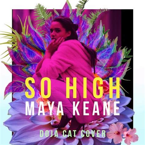 Stream So High Doja Cat Cover By Maya Keane Listen Online For