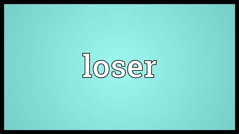 Loser Meaning Youtube
