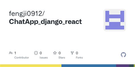 GitHub Fengji0912 ChatApp Django React